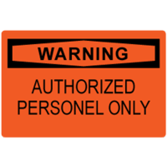 OSHA Safety Sign: Warning - Authorized Personnel Only